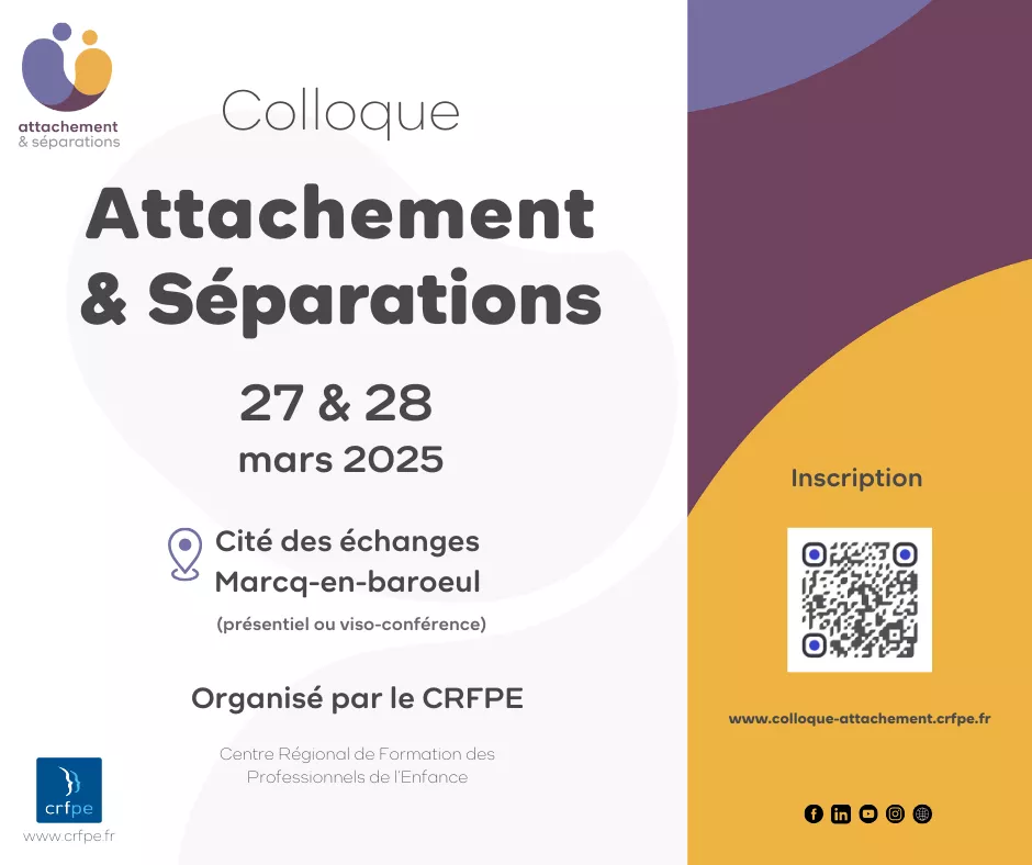 Colloque "Attachement et Séparations" : le rendez-vous incontournable pour tout professionnel ...